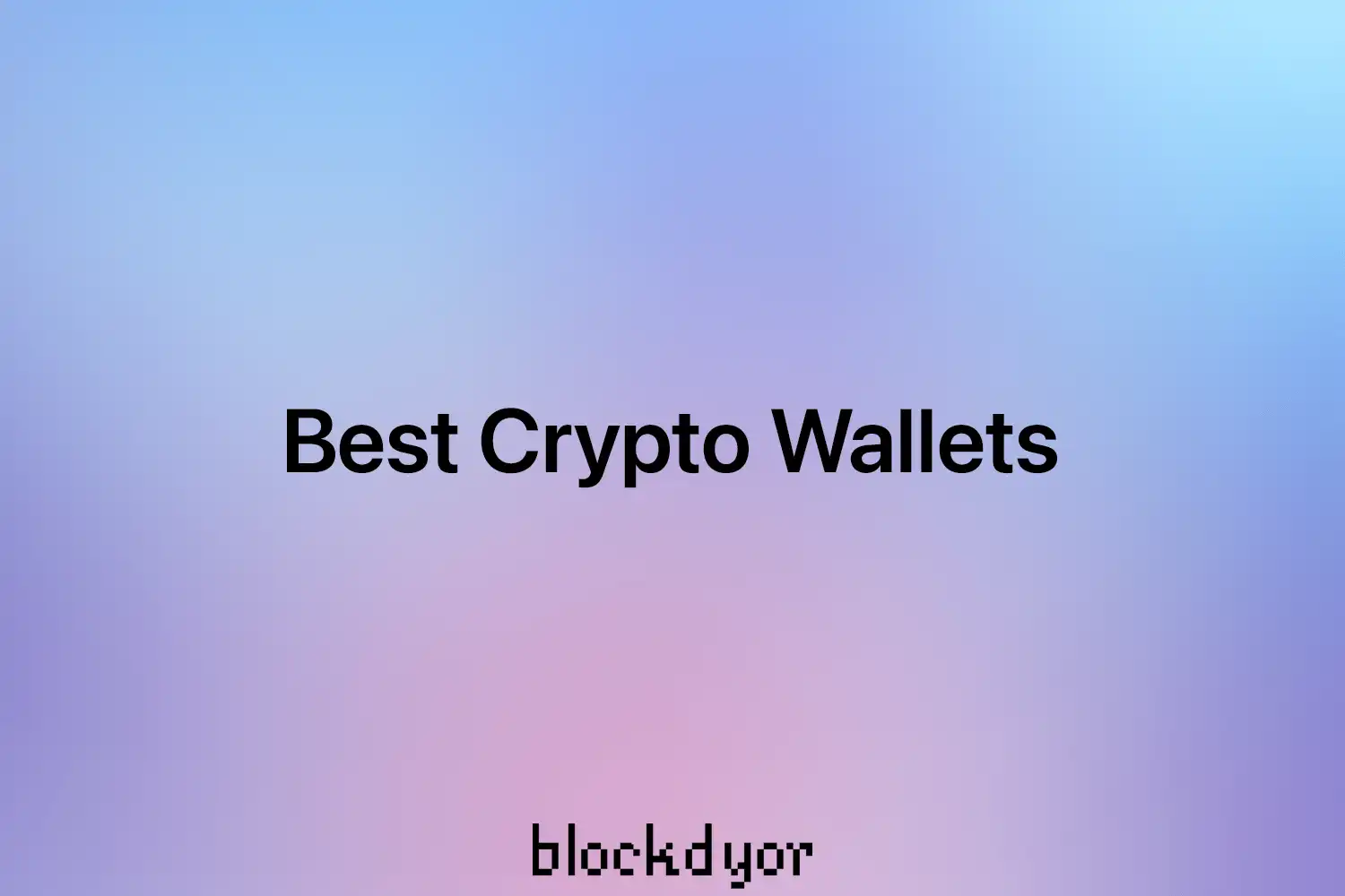 Best Crypto Wallets Of 2025