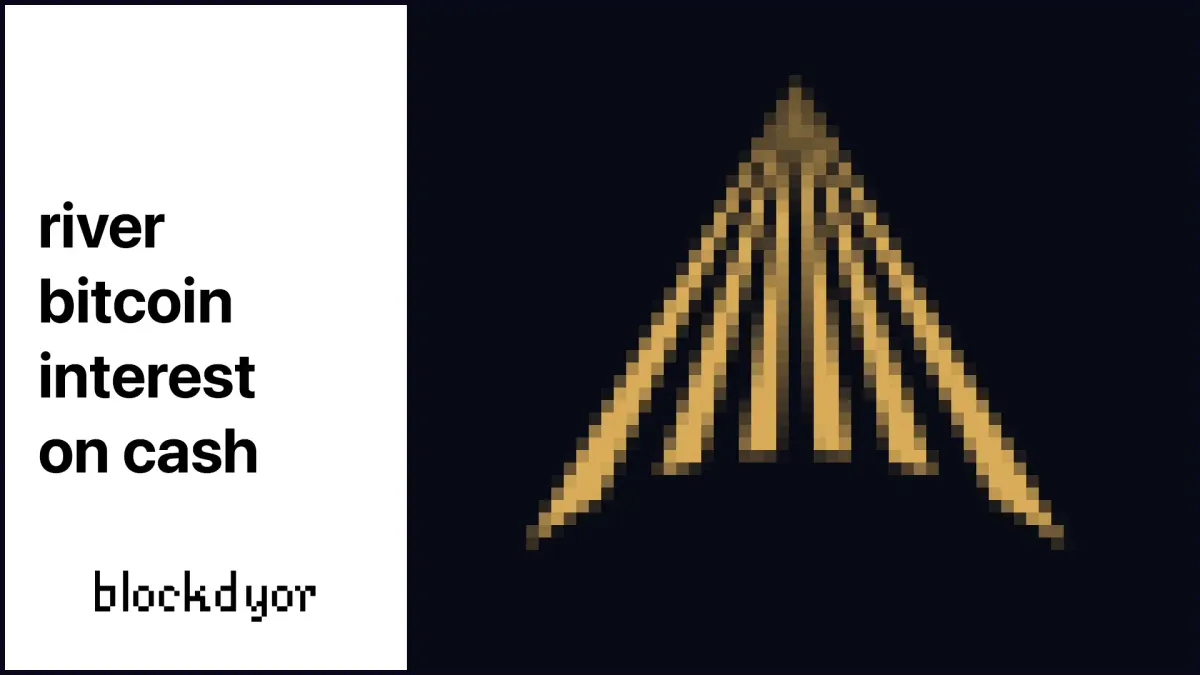 River Bitcoin Interest On Cash: Earn BTC With Your Dollars